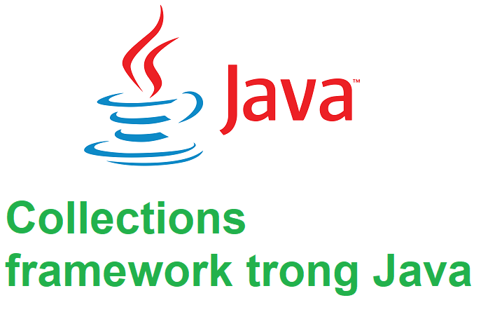 Collections framework và collection interface trong Java