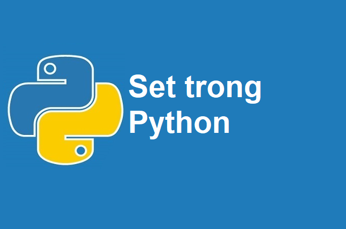 Cấu Trúc Dữ Liệu Set Trong Python 