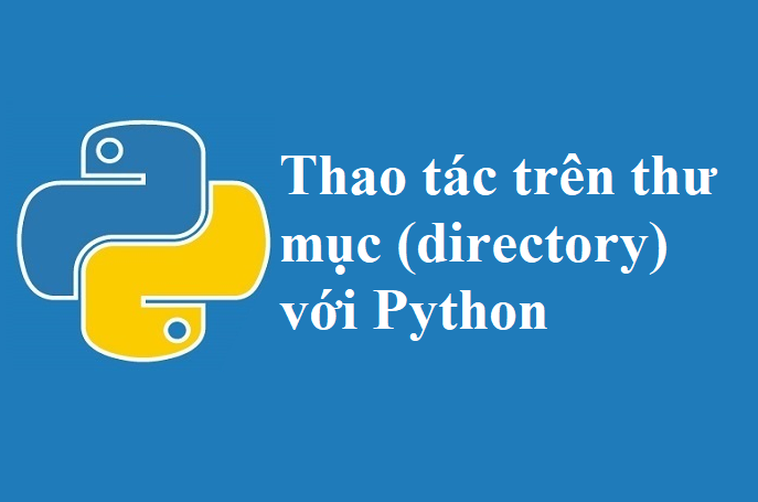 Các thao tác trên thư mục (directory) với Python